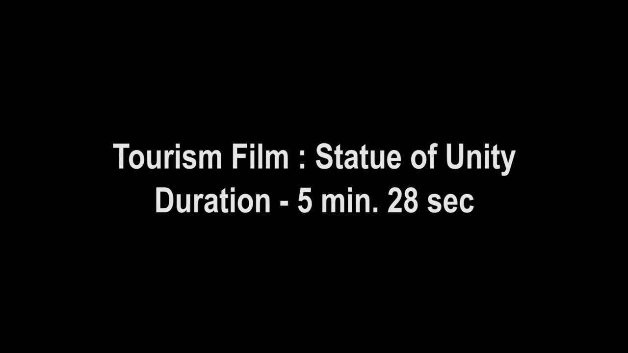 Tourism Film Statue of Unity Duration-5min.28sec The Statue of Unity is ...