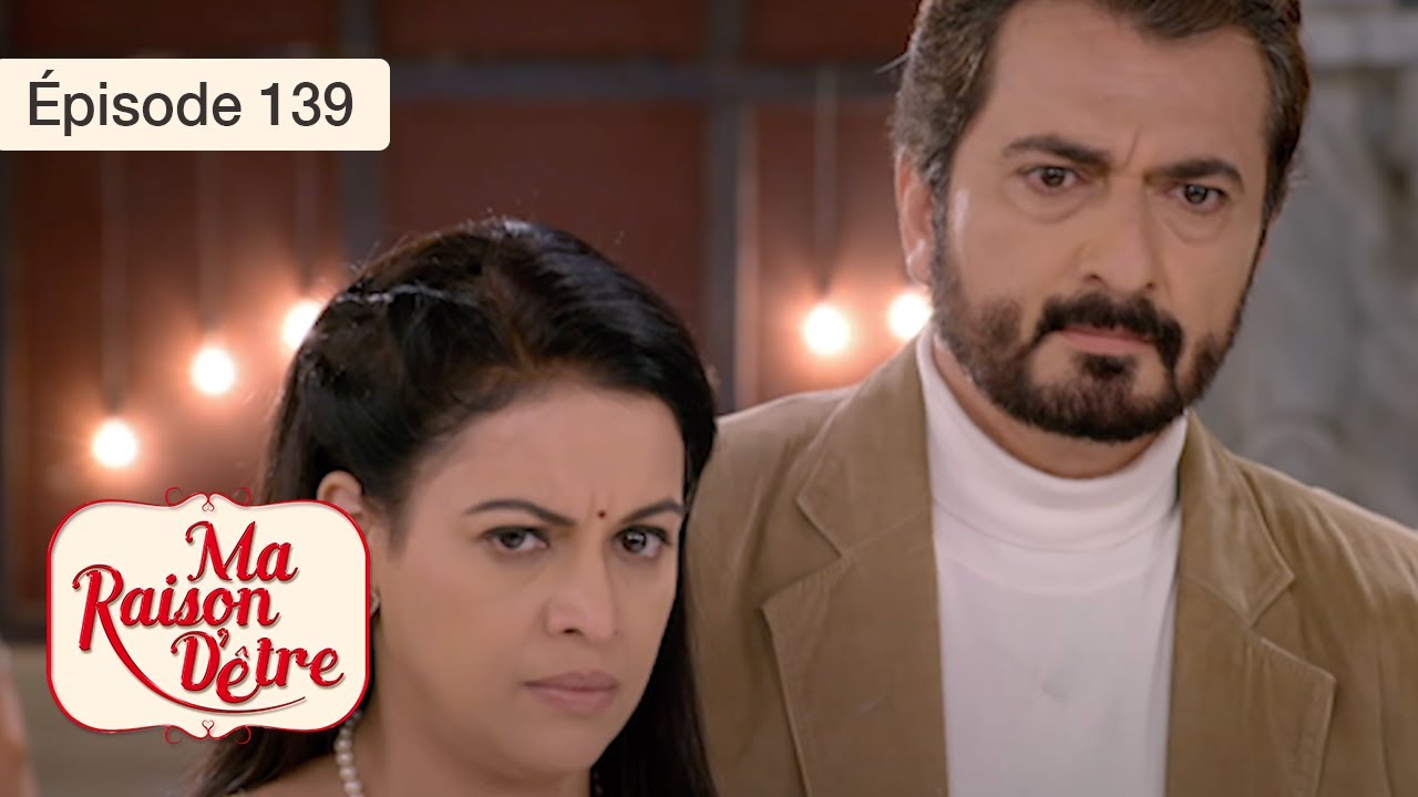 Ma raison d’être - Ep 139 - Série en français - HD - YouTube