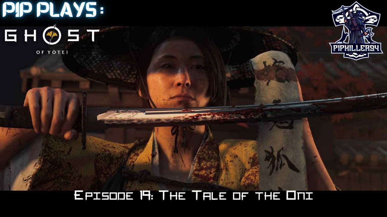 Pip Plays: Ghost of Yotei - Episode 19: The Tale of the Oni - YouTube