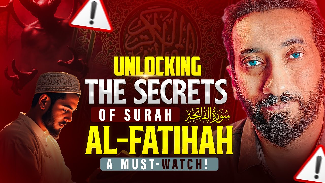 Unlocking the Secrets of Surah Al-Fatihah – A Must-Watch! | Nouman Ali ...