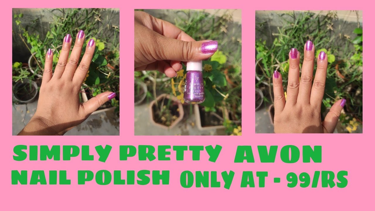 SIMPLY PRETTY AVON NAIL POLISH ONLY AT - 99/RS || FAMOUSS PRINKSS - YouTube