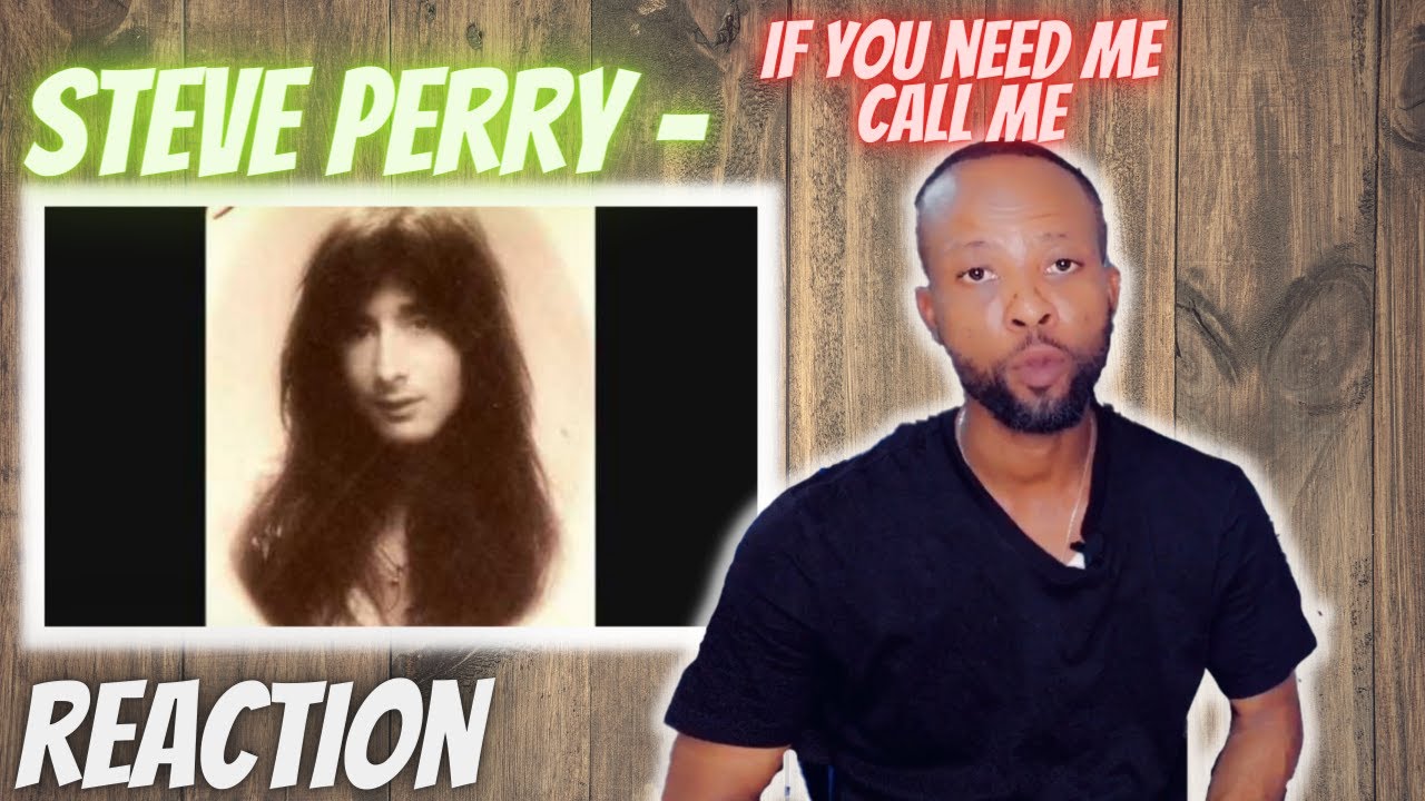 STEVE PERRY - IF YOU NEED ME CALL ME [FIRST TIME REACTION] - YouTube