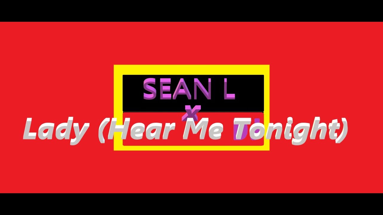 Lady (Hear Me Tonight) Sean L DJ Remix/Mashup - YouTube
