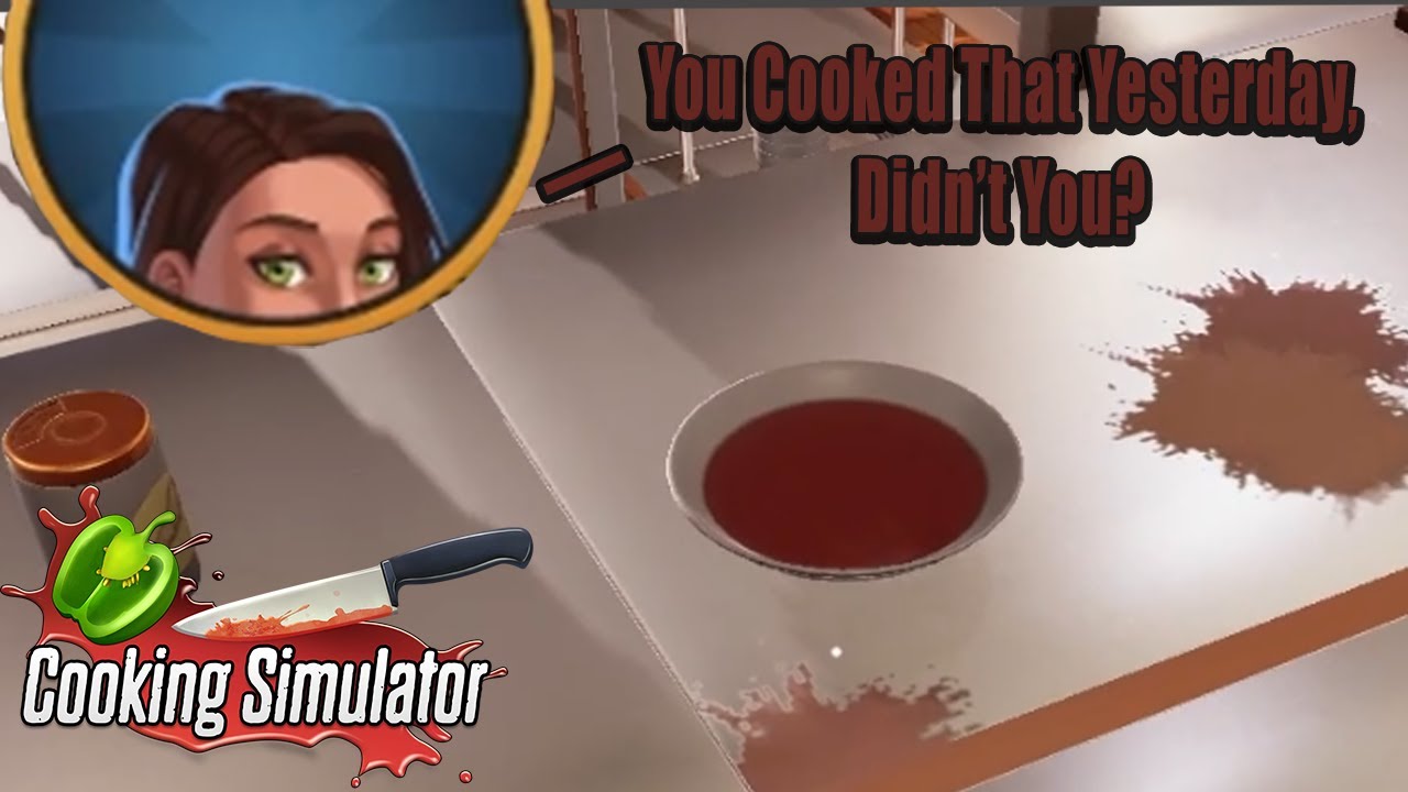The tomato soup was totally not made yesterday... - [Cooking Simulator ...