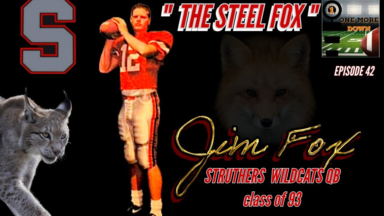 #12 JIM FOX QB STRUTHERS c/o 93 "THE STEEL FOX " PROMO EP. 42 - YouTube