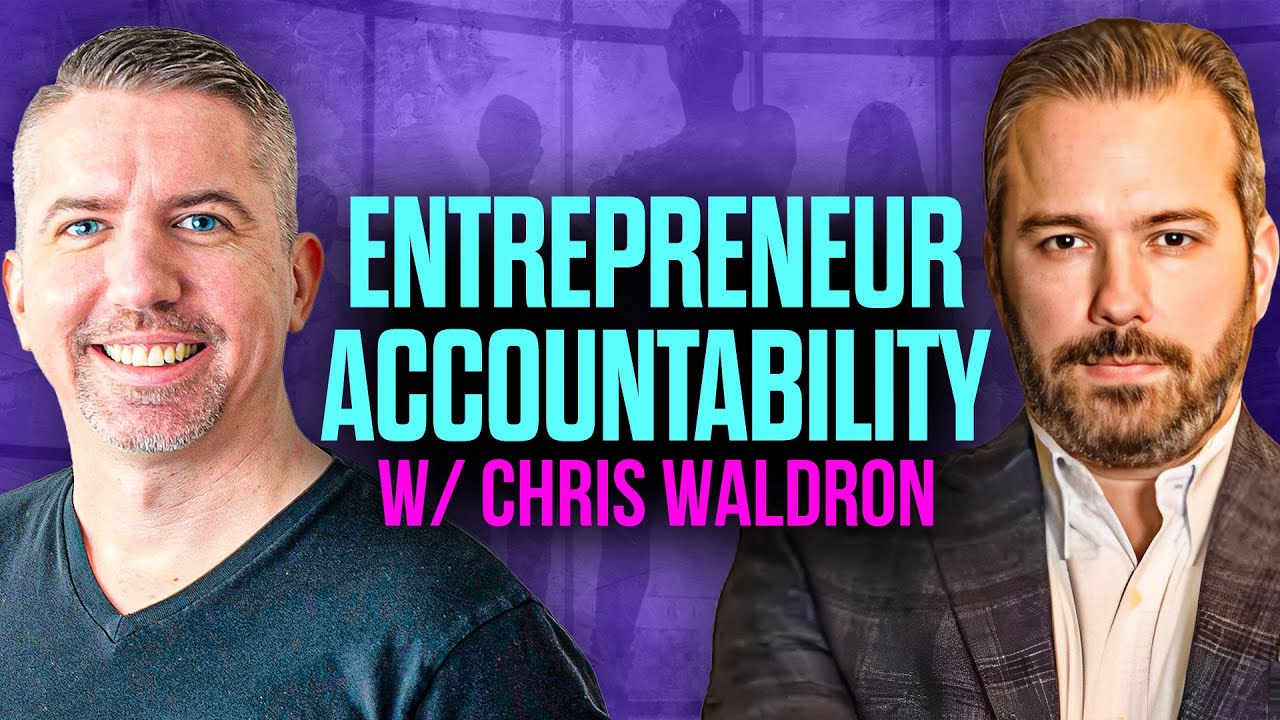 Accountability - An Entrepreneurs Accountability Plan w/ Chris Waldron - YouTube
