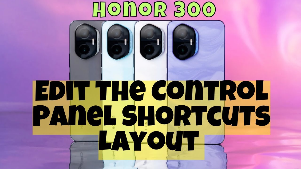 How to Edit the Control Panel Shortcuts Layout on Honor 300 - Quick ...