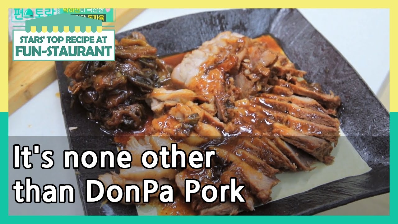It's none other than DonPa Pork (Stars' Top Recipe at Fun-Staurant ...