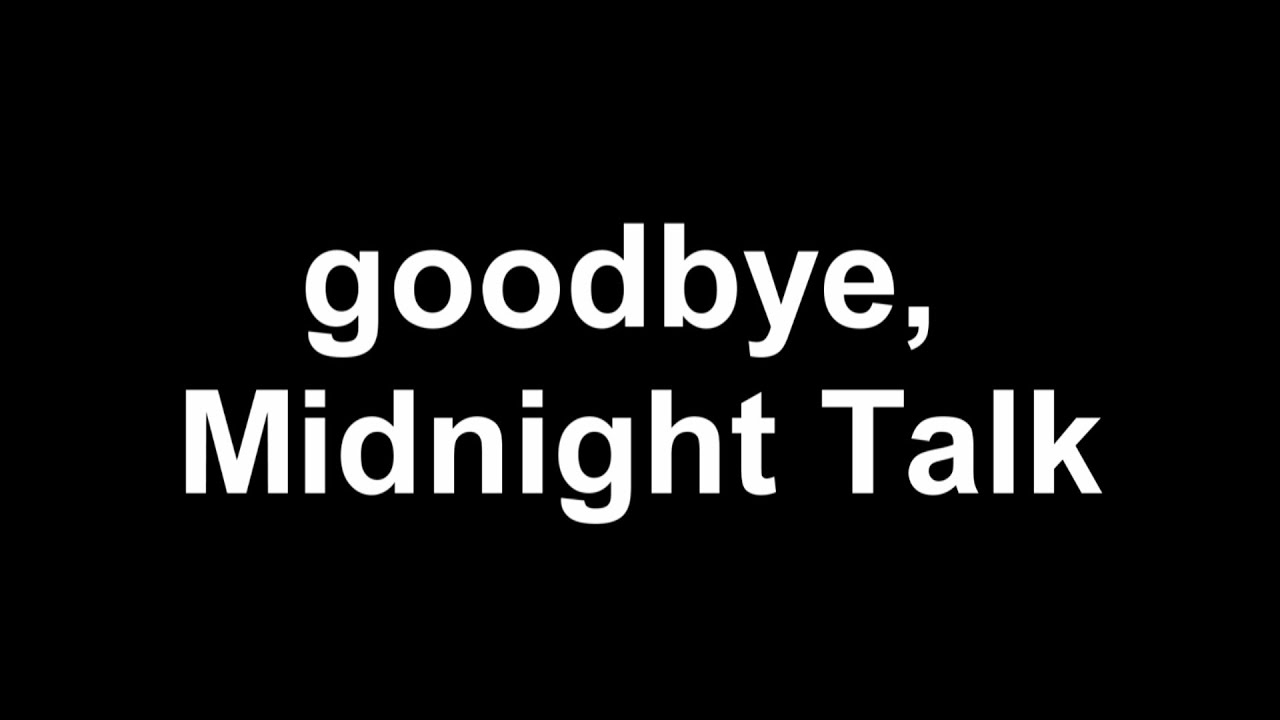 midnight talks last video - YouTube
