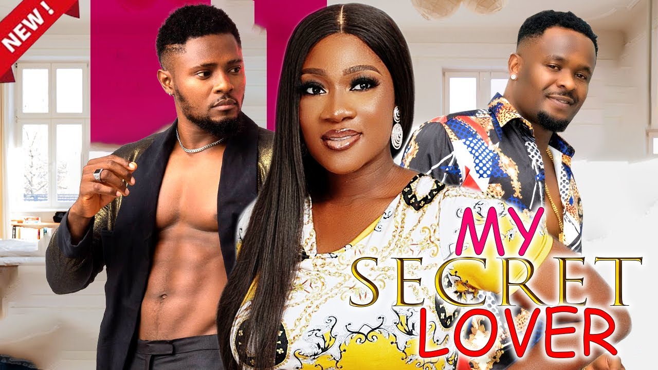 MY SECRET LOVER - FULL MOVIE 2023 [ MERCY JOHNSON , ZUBBY MICHAEL ...