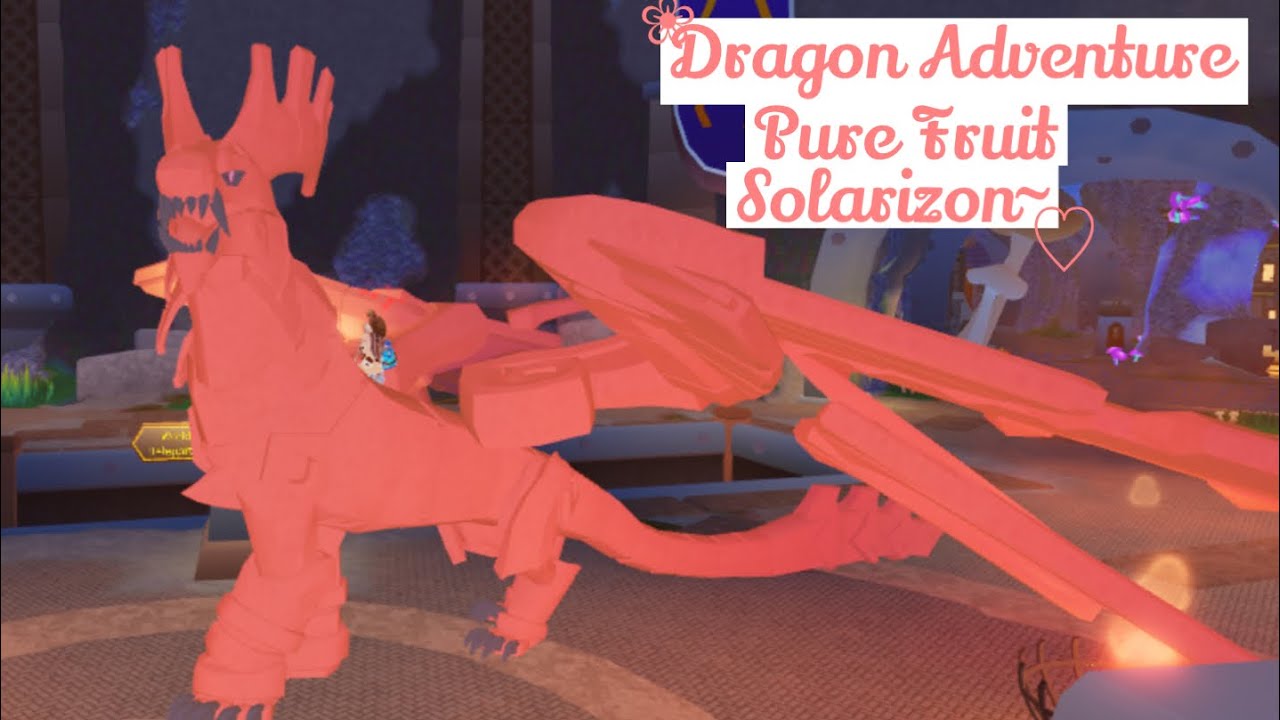 Dragon Adventure Roblox| Pure Fruit Pink SOLARIZON🍑 - YouTube