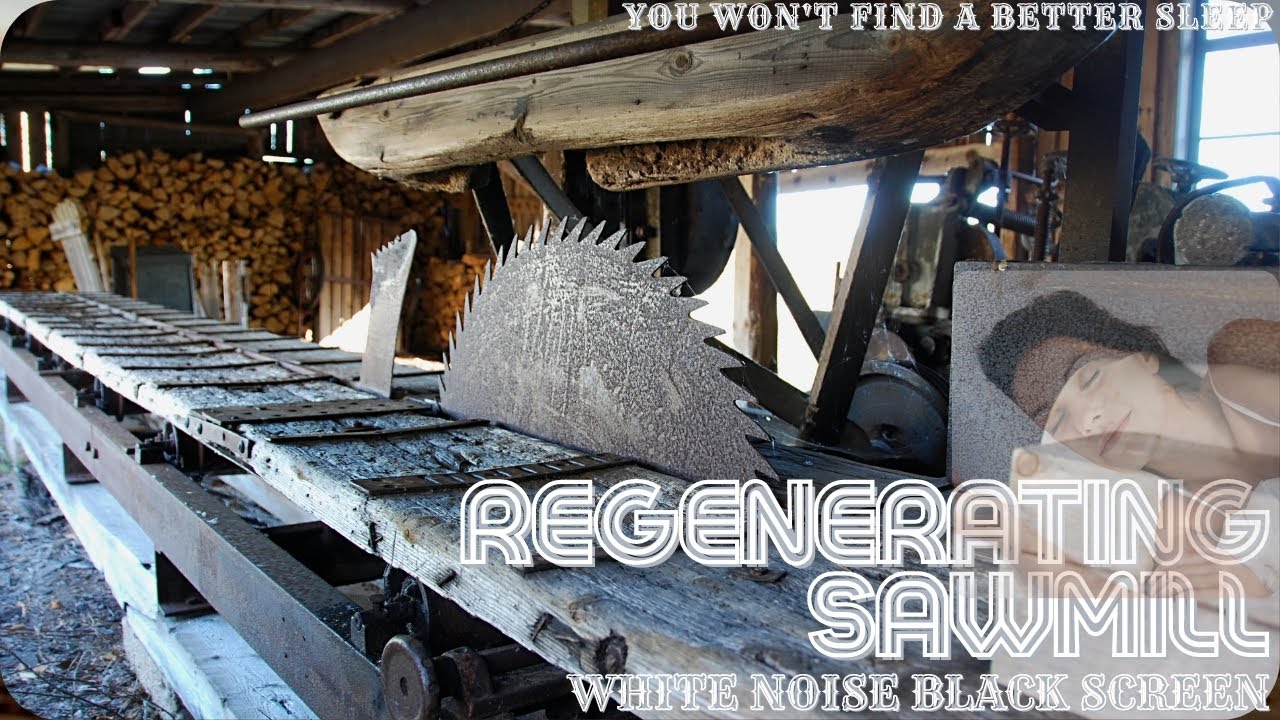 Regenerating Sawmill White Noise Black Screen - YouTube