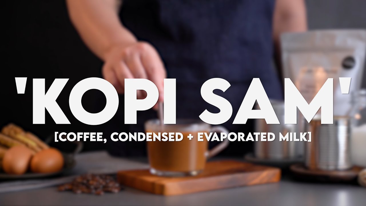 how-to-make-nanyang-kopi-sam-youtube