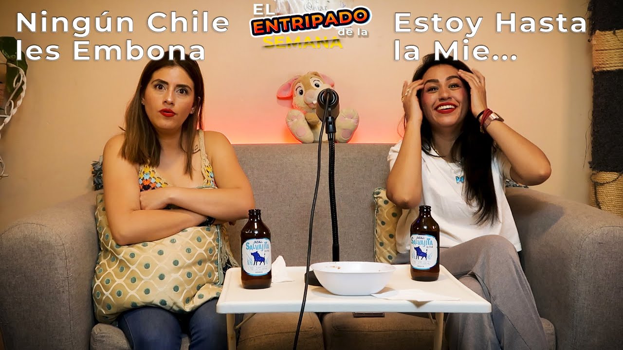 El Entripado 3 - Estoy hasta la Mier... / Ningún Chile les Embona - YouTube