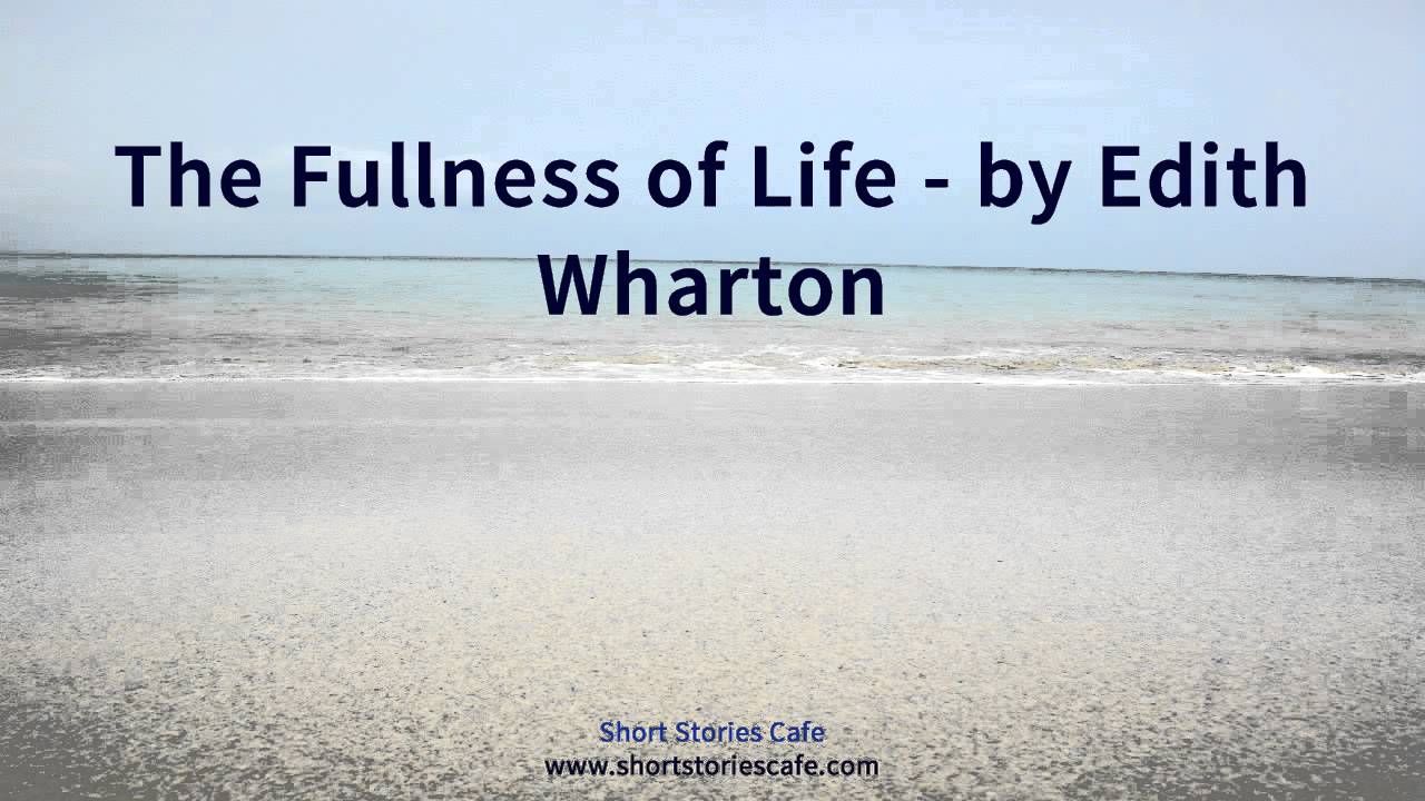 The Fullness of Life by Edith Wharton - YouTube