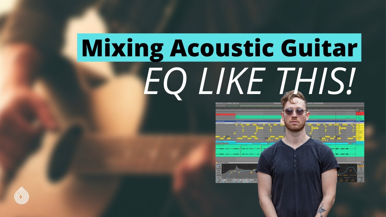 Mixing Acoustic Guitar - EQ (Equalization) - YouTube