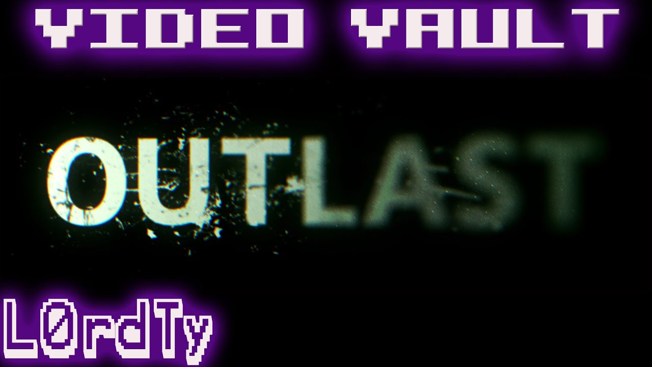 Outlast (PS4) | VIDEO VAULT - YouTube