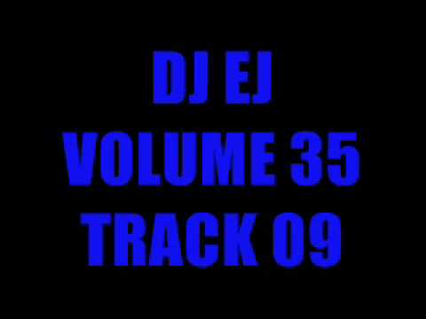 DJ EJ VOLUME 35 - TRACK 9 - YouTube