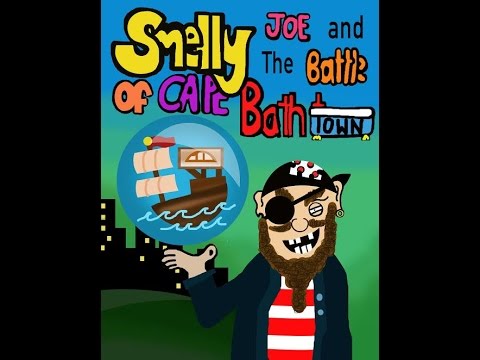 Smelly Joe and the Battle of Cape Bathtown - YouTube