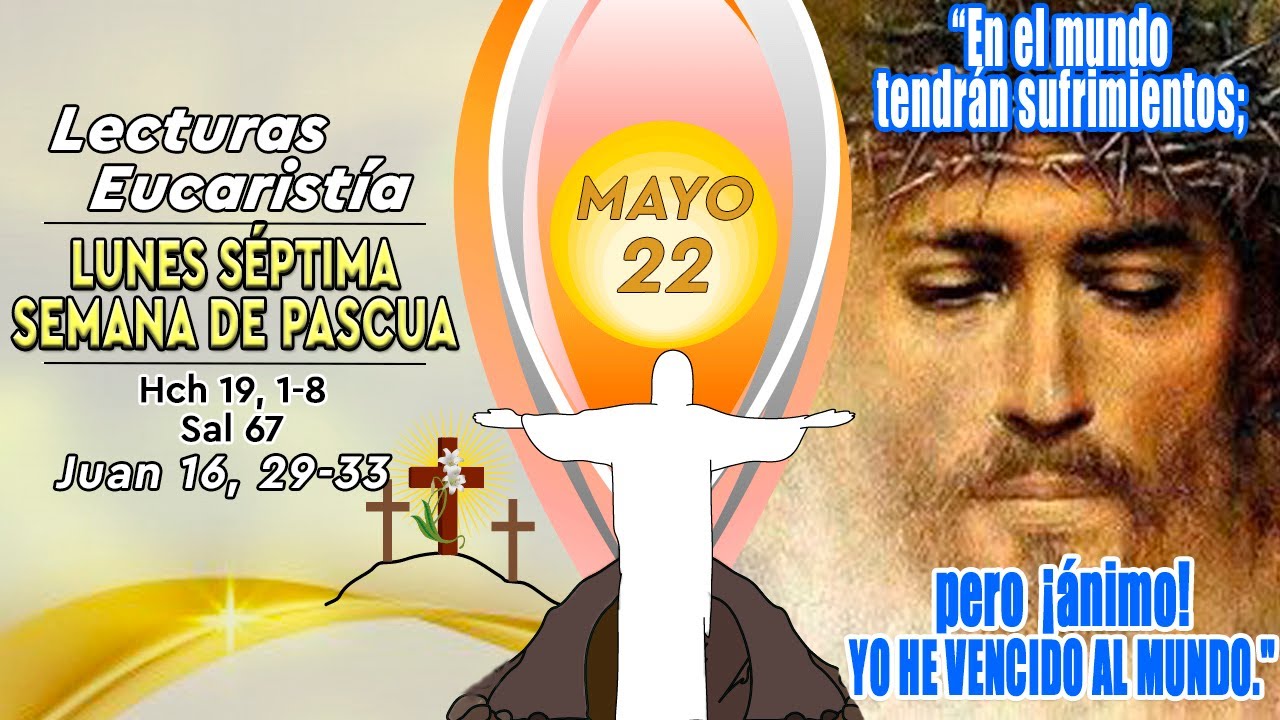 LECTURAS Y EVANGELIO LUNES 22 DE MAYO DE 2023 LUNES S PTIMA SEMANA DE lecturas-y-evangelio-lunes-22-de-mayo-de-2023-lunes-s-ptima-semana-de