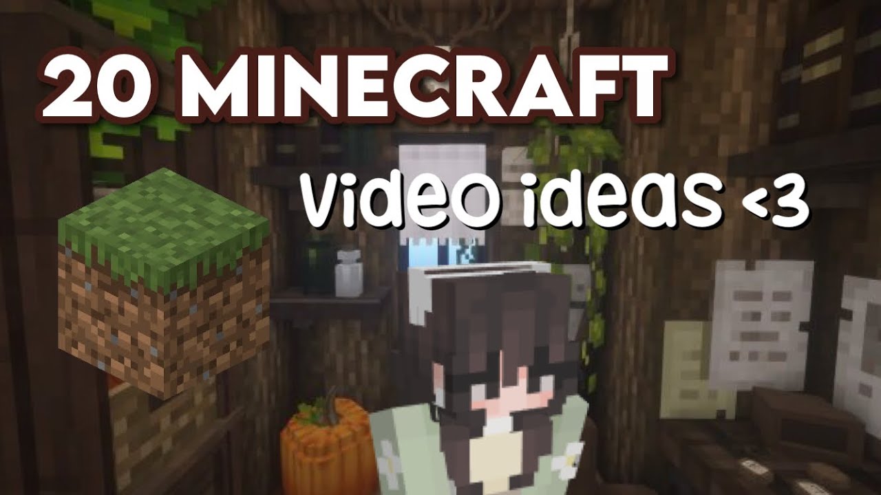 20 Minecraft video ideas for beginners ! || Just Elle :) - YouTube