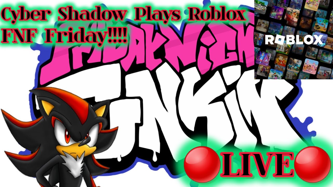 FNF FRIDAY!!! [+ Bonus] | Cyber Shadow Plays Roblox [Take 2] - YouTube