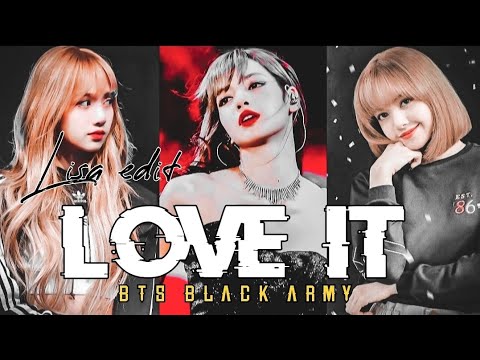 'LOVE IT' ❤️ Lisa Edit Video || Blackpink Lovers Video