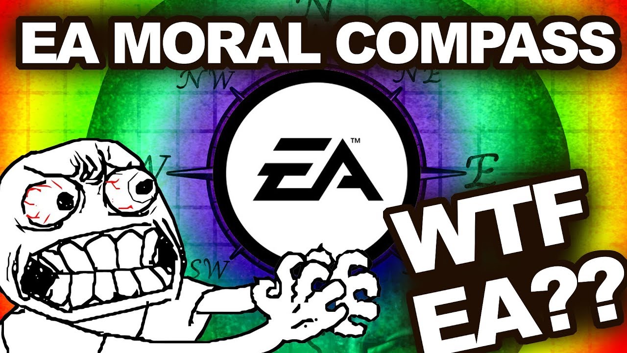 EA now using a ‘MORAL COMPASS’ when developing games. WHAT THE ACTUAL F ...