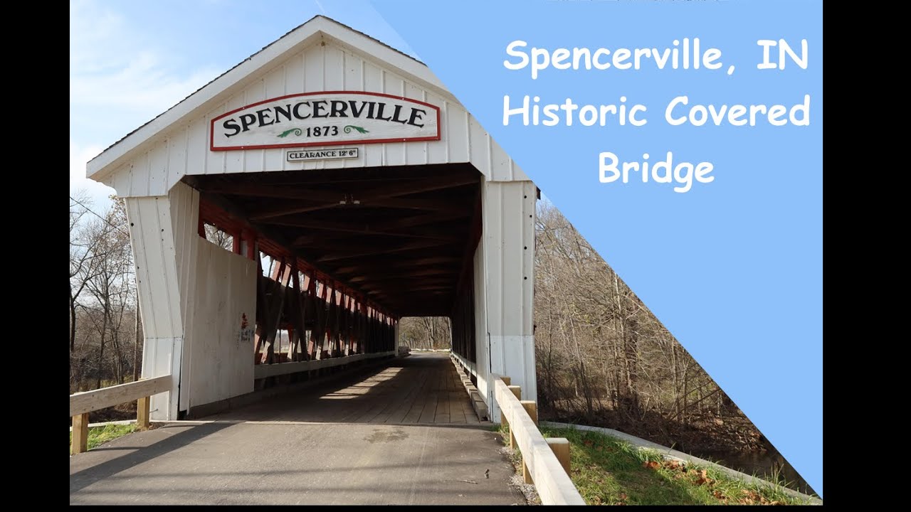 Spencerville, IN - Spencerville Historic Covered Bridge- National ...