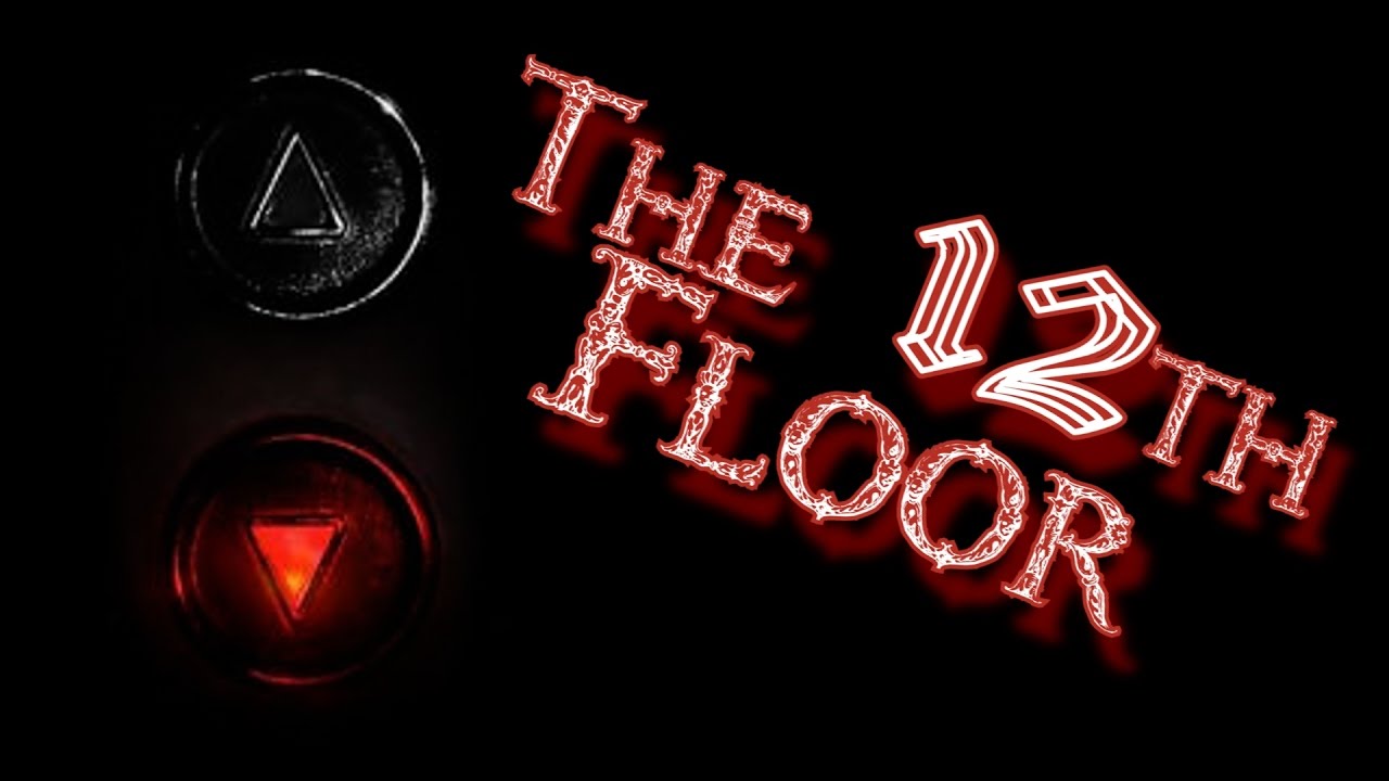 [Creepypasta]: The 12th Floor - YouTube