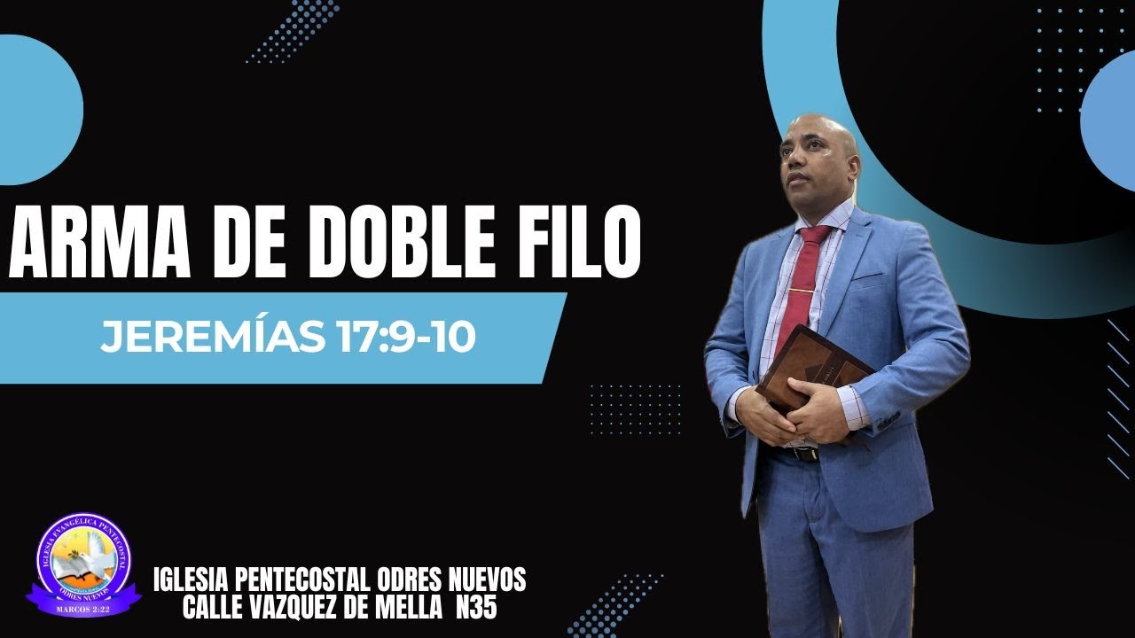 ARMA DE DOBLE FILO ( JEREMÍAS 17:9-10 ) PASTOR JOSÉ DAVID NÚÑEZ - YouTube