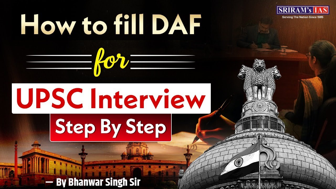 How to Fill UPSC DAF 2025 Correctly? | Step-by-Step Guidance for ...