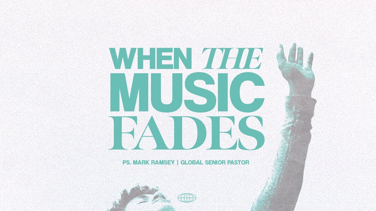 When The Music Fades | Ps. Mark Ramsey - YouTube