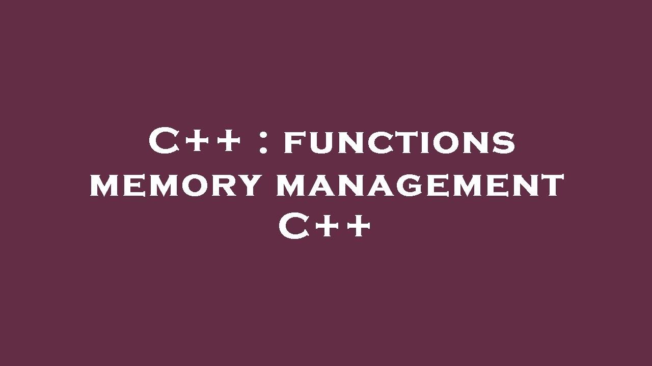 C++ : functions memory management C++ - YouTube