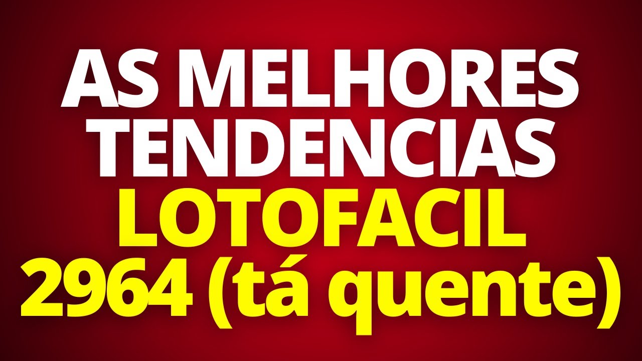 LOTOFACIL 2964 ACUMULADA! DICAS E ANALISE COMPLETA DE TENDENCIAS PARA ...