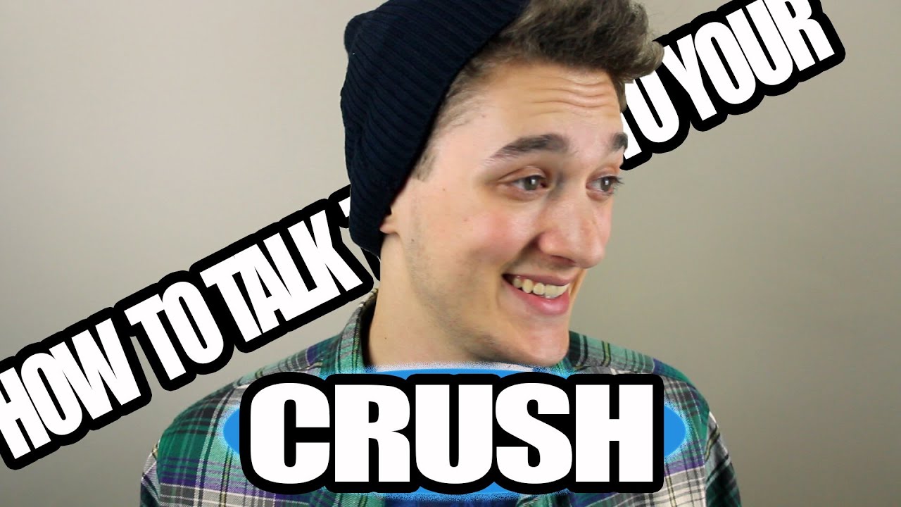 How To Talk To Your Crush YouTube how-to-talk-to-your-crush-youtube