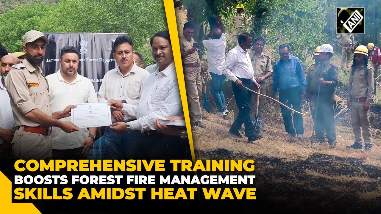 J&K forest department hosts comprehensive forest fire mitigation training to combat heat wave ...