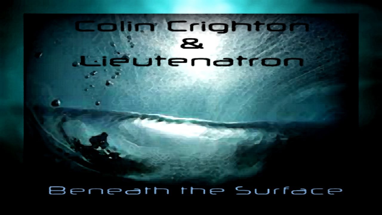 Beneath The Surface ♫ Colin Crighton & Lieutenatron - YouTube