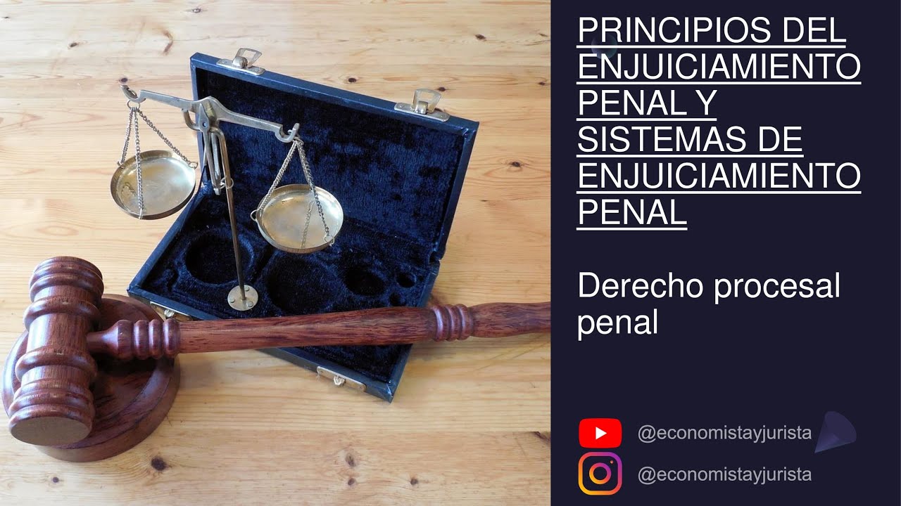 Principios y sistemas del enjuiciamiento penal (Derecho Procesal Penal ...