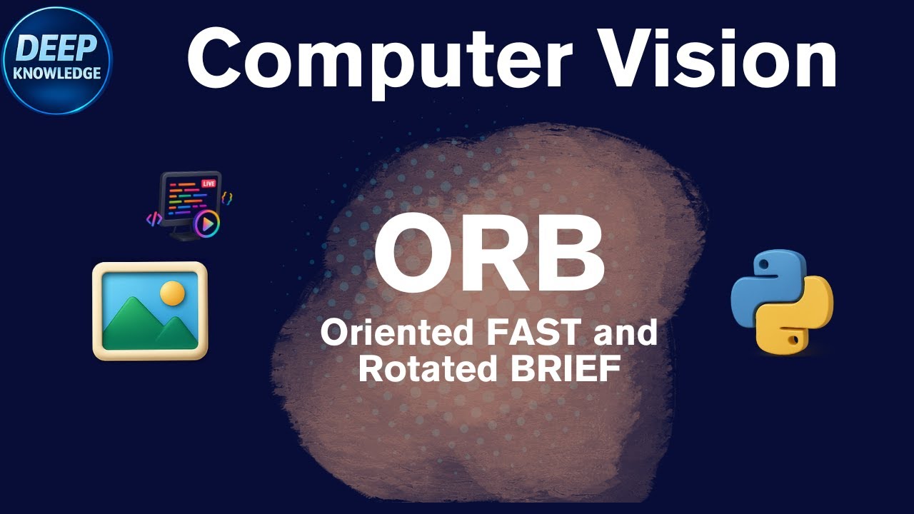 ORB Explained From Pixels to Features with Numerical Examples - YouTube