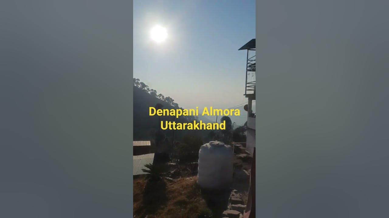 Denapani almora Uttarakhand #shorts #viralvideo #almora #shortsfeed #youtubeshorts - YouTube