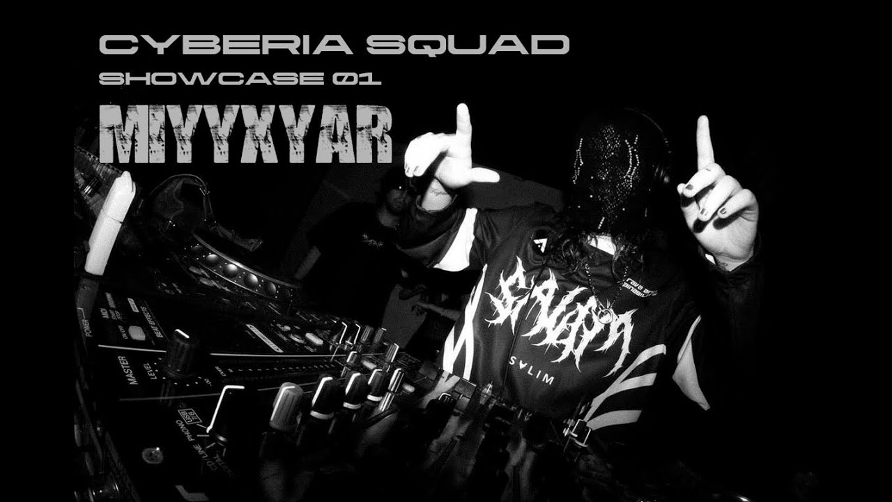 CYBERIA SQUAD showcase present: MIYYXYAR - YouTube