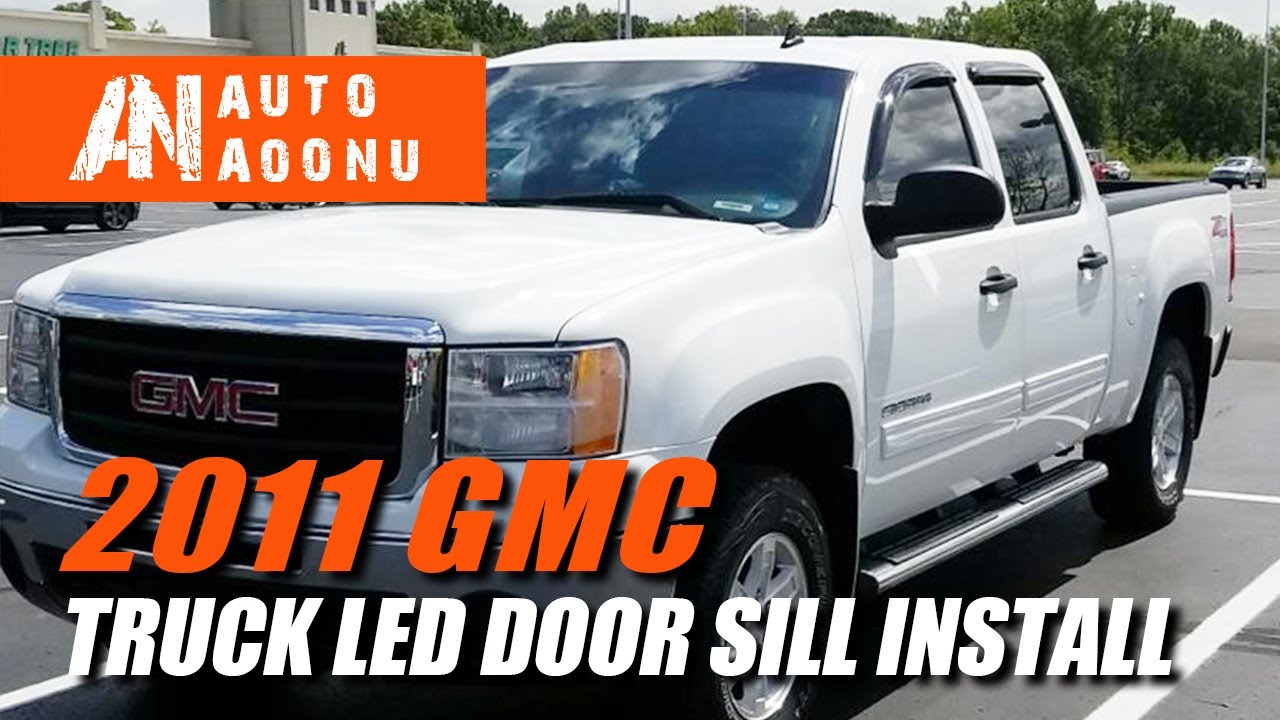 2011 GMC Sierra 1500 LED Door Sill Install - AoonuAuto - YouTube