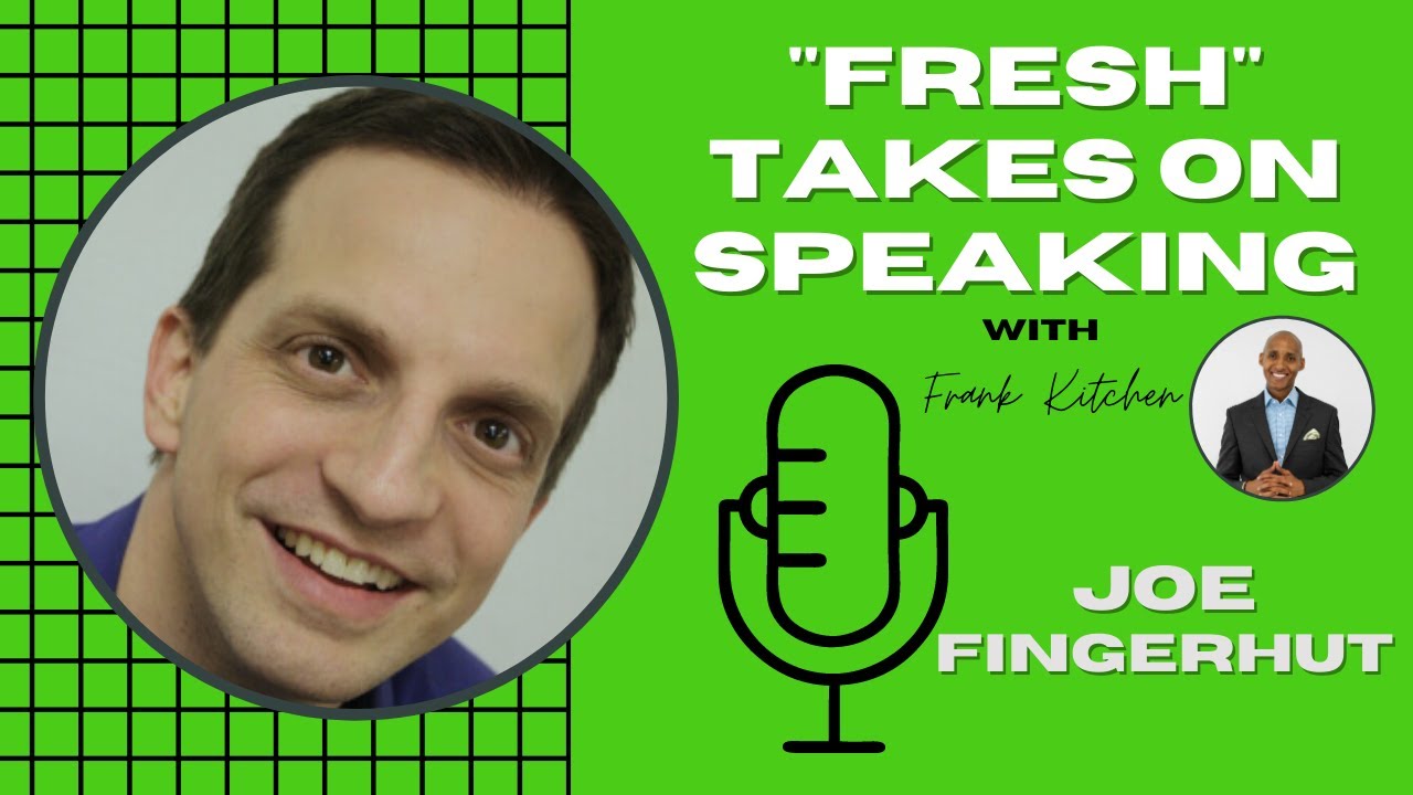 "FRESH Takes on Speaking" with Frank Kitchen & Joe Fingerhut - YouTube