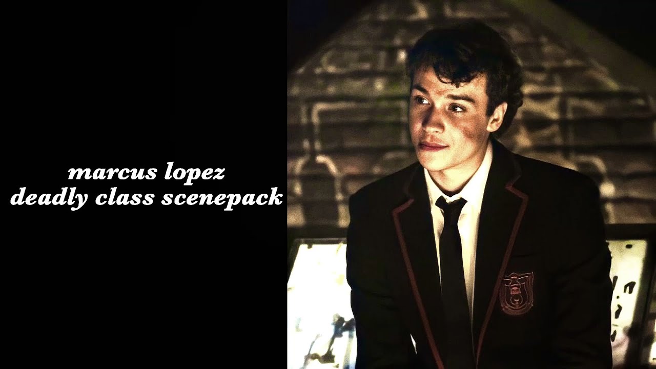 marcus lopez deadly class scenepack - YouTube