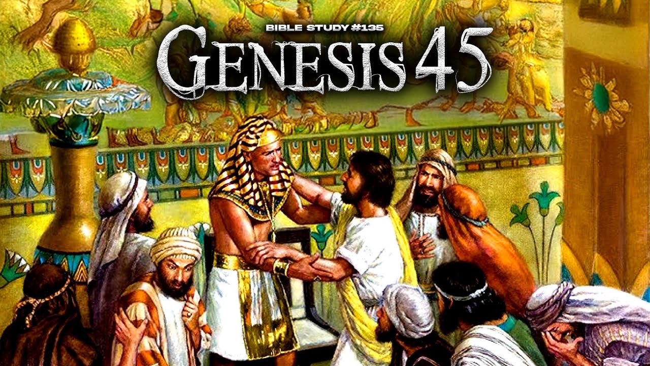 Joseph Revealed To His Brothers | GENESIS 45 | Bible Study with DYP ...