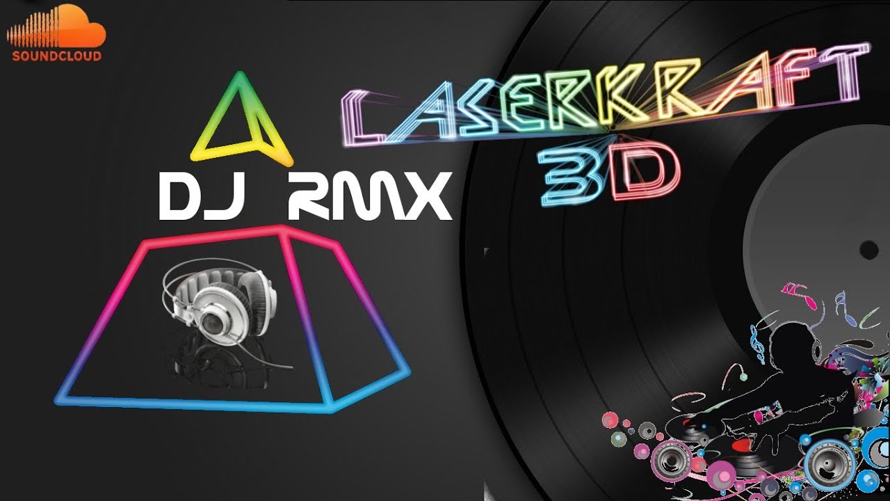 LaserKraft 3D REMIX | by DJ RMX - YouTube