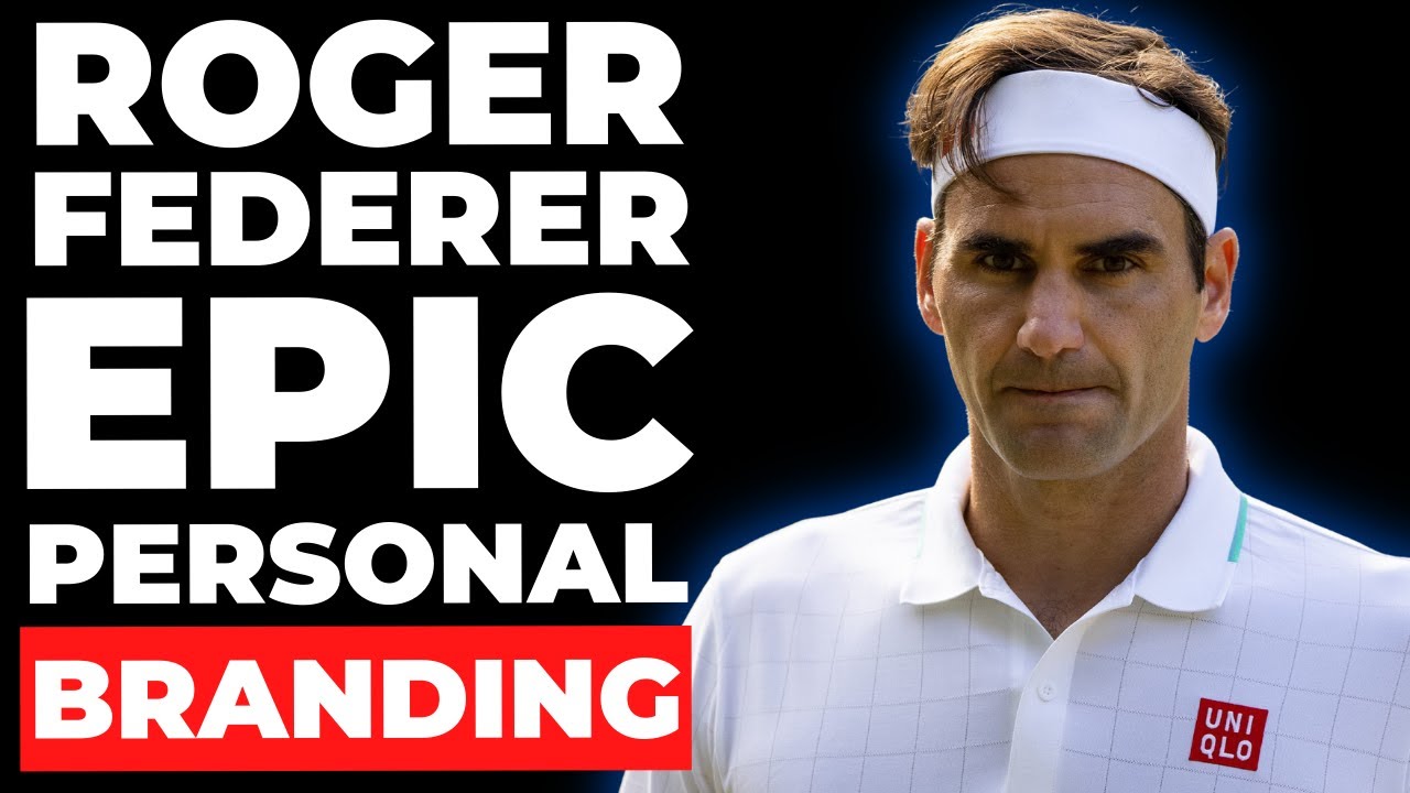The Formula Behind Roger Federer's Epic Personal Brand: Making Billions ...