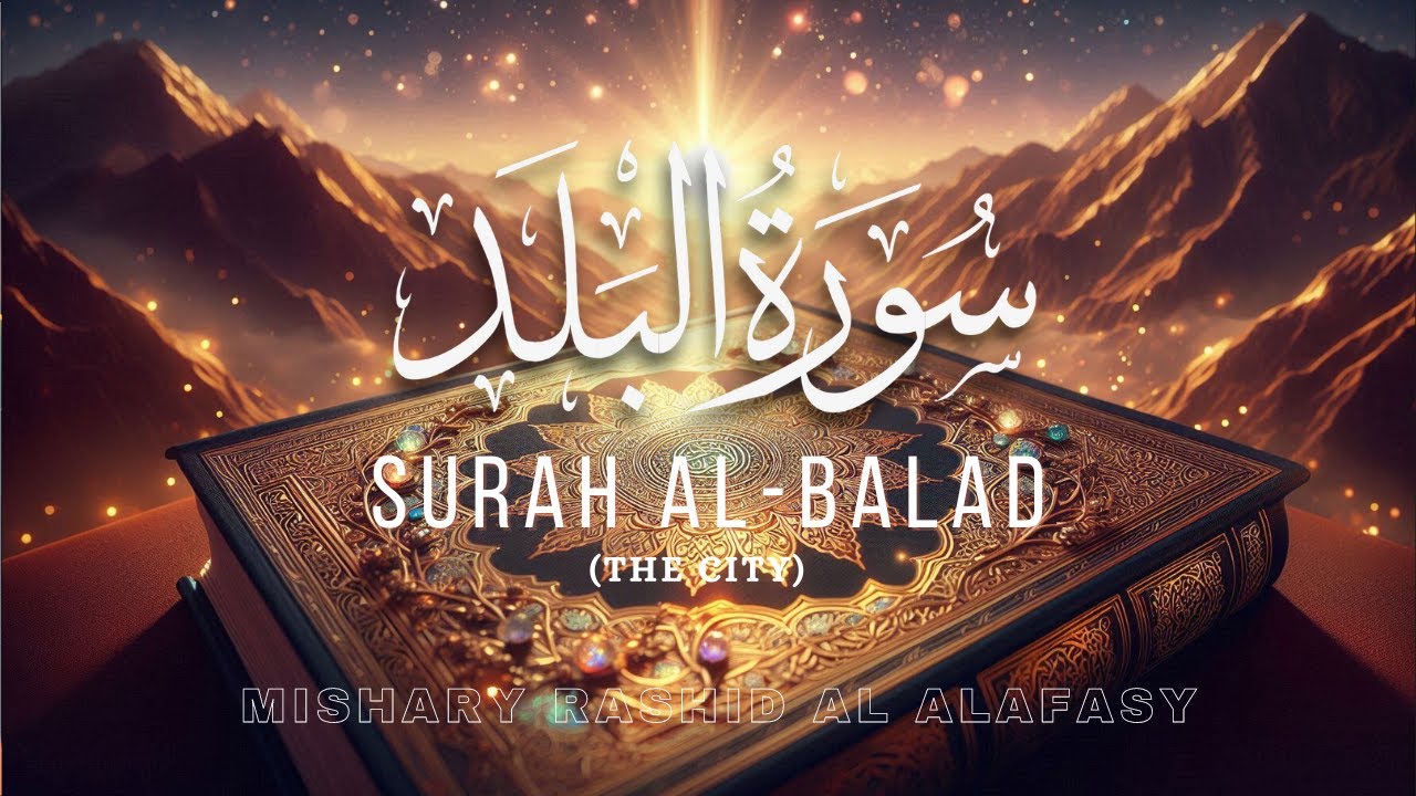 Surah Al Balad (The City) | Mishary Rashid Alafasy | سورَة البَلَد ...