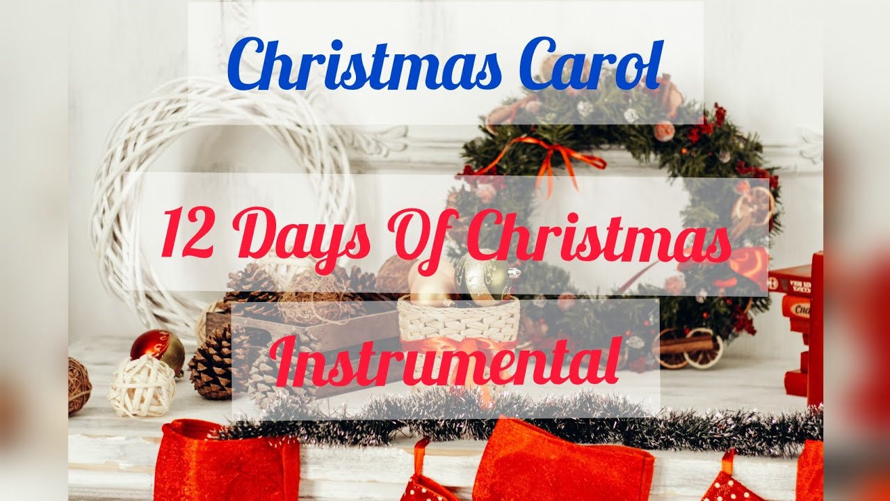 12 Days Of Christmas Instrumental | Christmas Carol | Relaxing ...